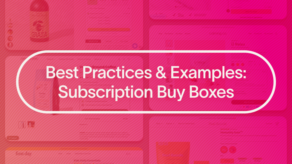 9 High-Converting Subscription Buy Box Examples - Stay AI